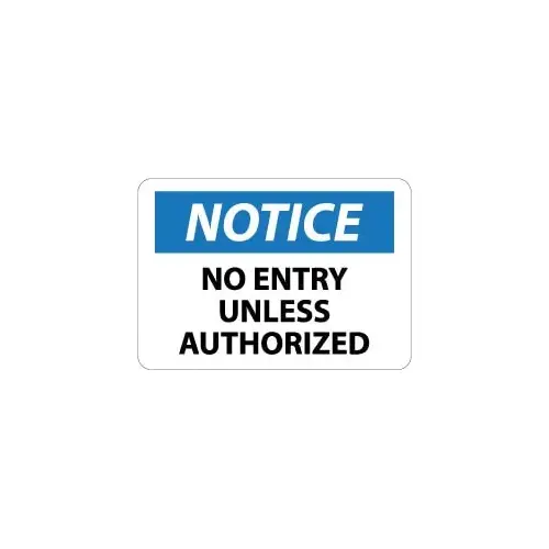 Accuform N307PB Sign: Rectangle, "Notice - No Entry Unless Authorized ...